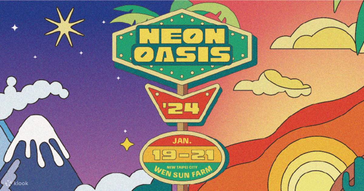 2024霓虹绿洲音乐祭 Neon Oasis. ’24 - Klook客路